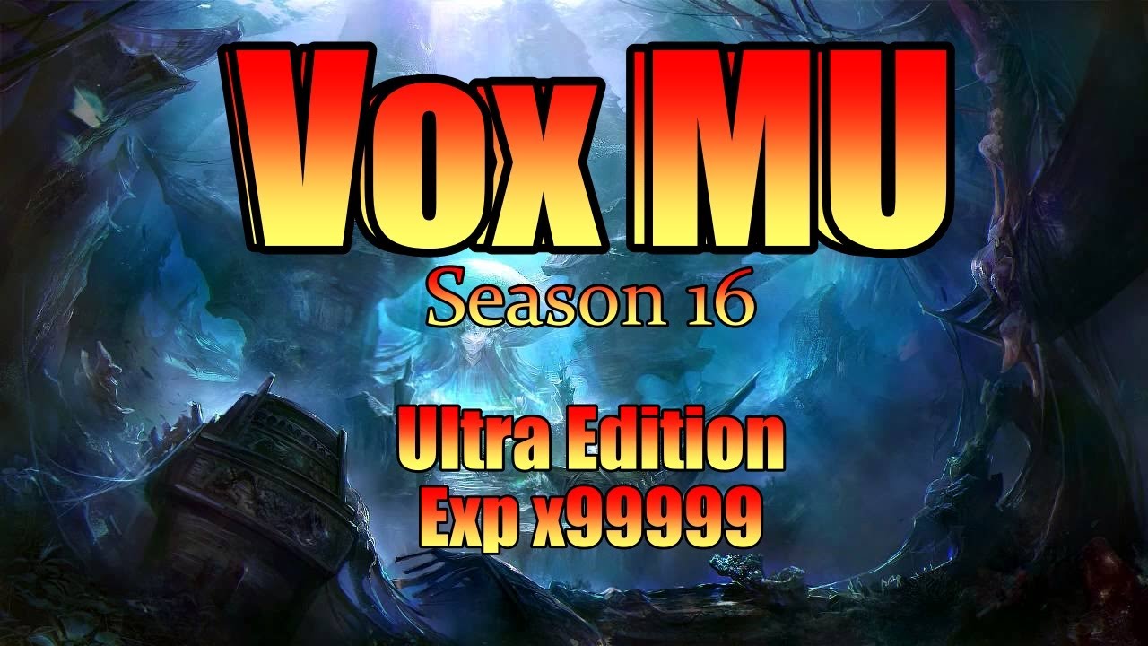 Vox MU Season 16 Ultra Edition | Exp x99999 MU Online | MerlanTV - YouTube