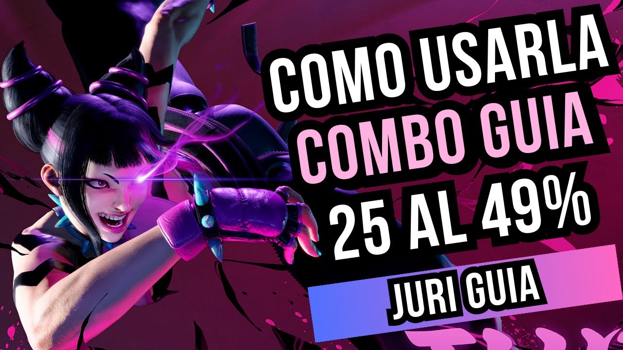 Como usar a JURI Street Fighter 6 - COMBO TUTORIAL 49% DE DAÑO! - YouTube