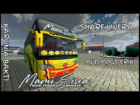 SHARE❗❗LIVERY KARUNIA BAKTI MAMI SISCA MOD MPGT ERIK $