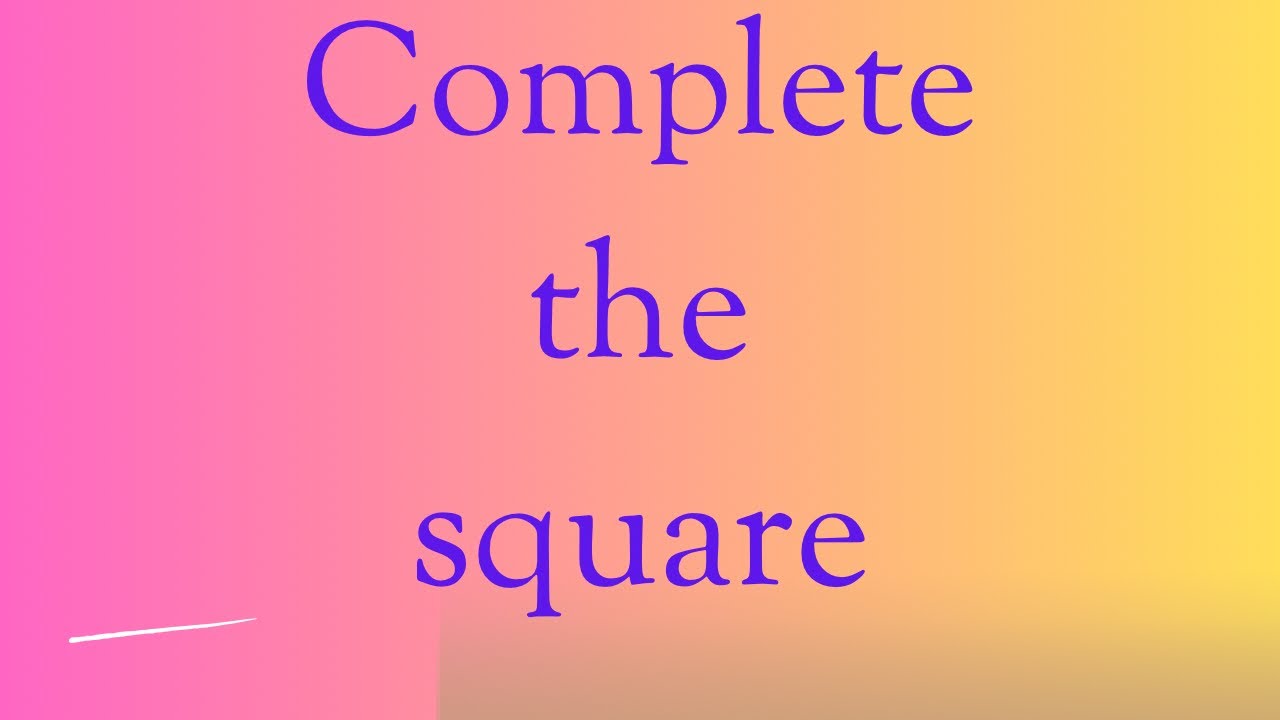 How to complete the square: an easy method of factoring or solving ...