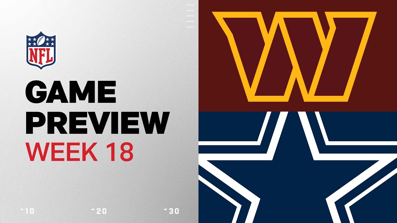 Washington Commanders vs. Dallas Cowboys | 2024 Week 18 Game Preview ...