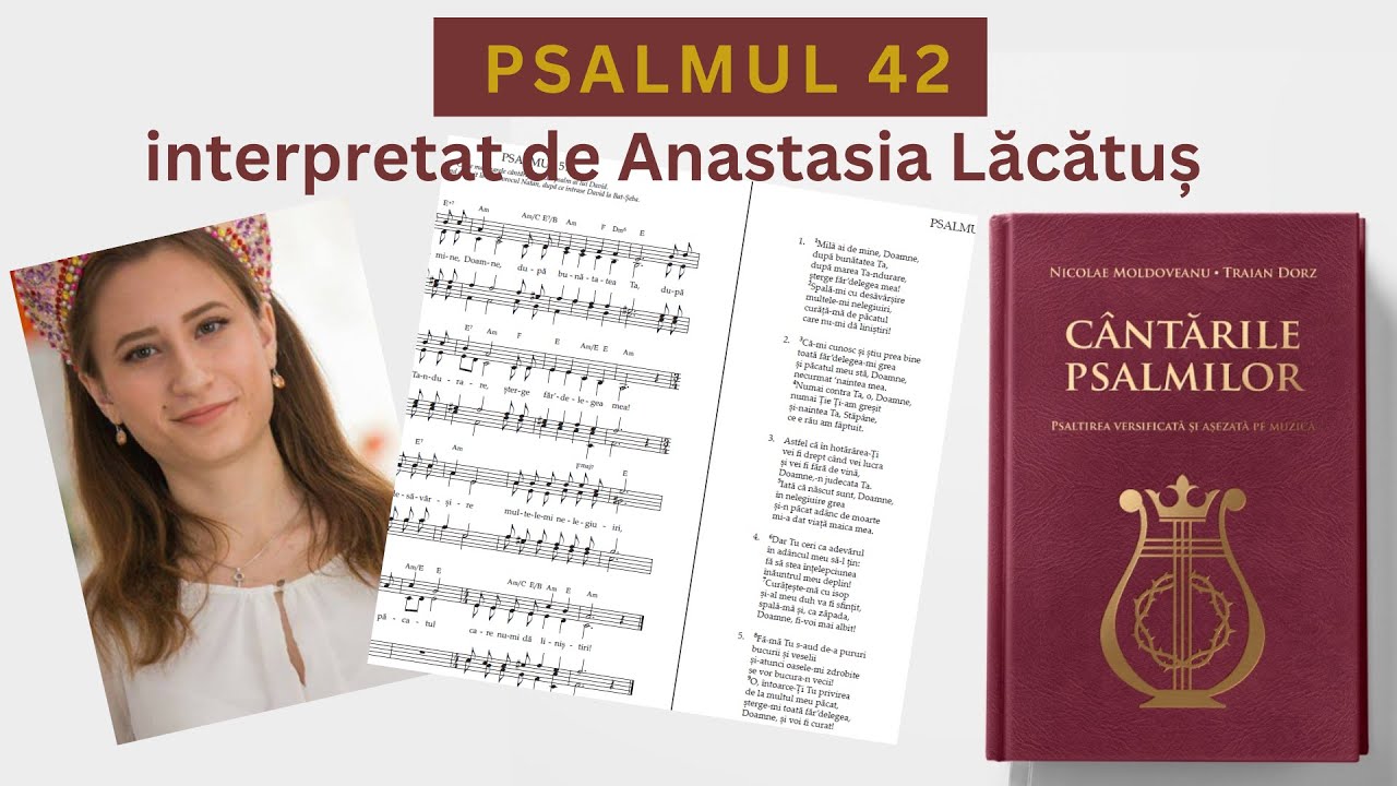 Psalmul 42 interpretat muzical de Anastasia Lăcătuș din Cântările Psalmilor (N.Moldoveanu & T ...