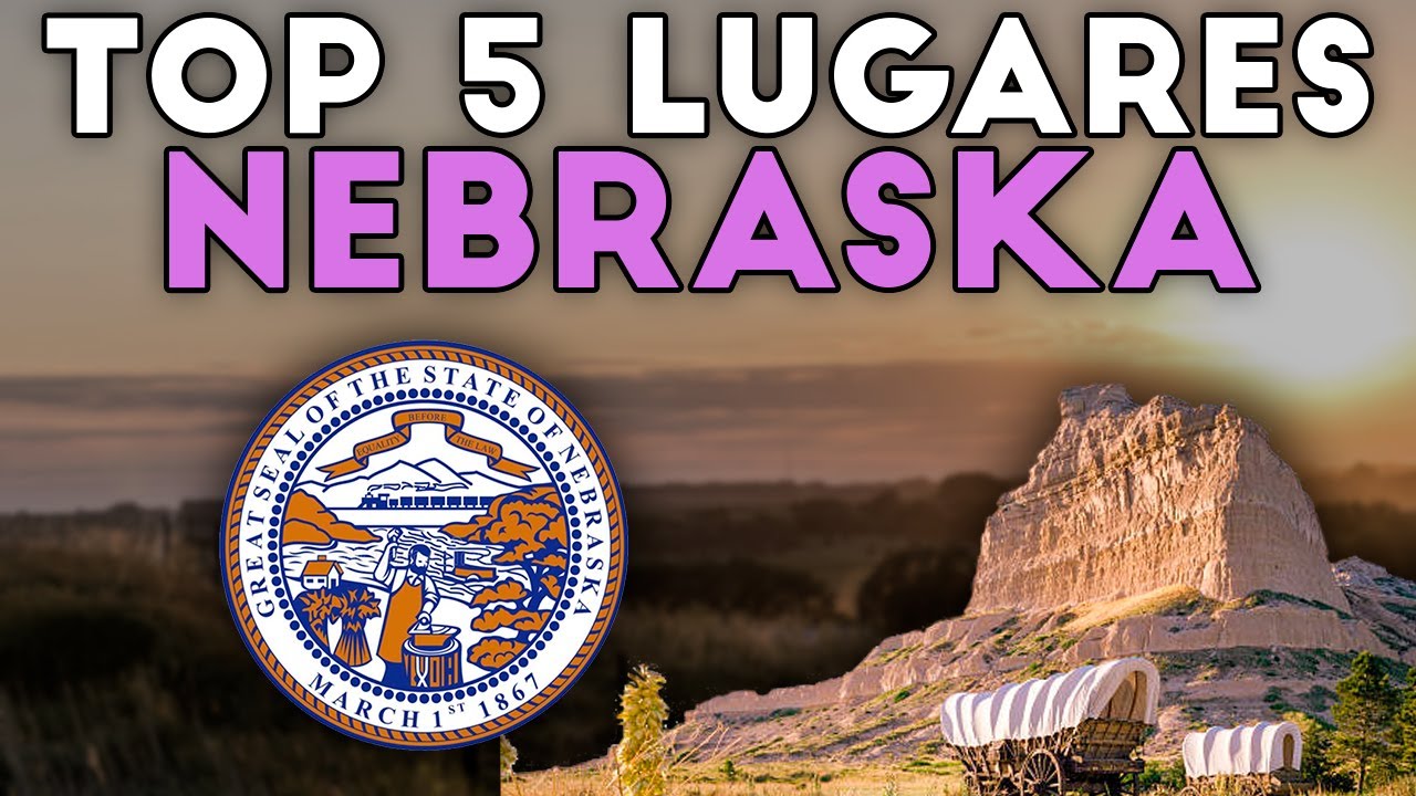 ⭐ Los 5 Mejores Lugares para visitar en NEBRASKA siendo turista - 2026 ...