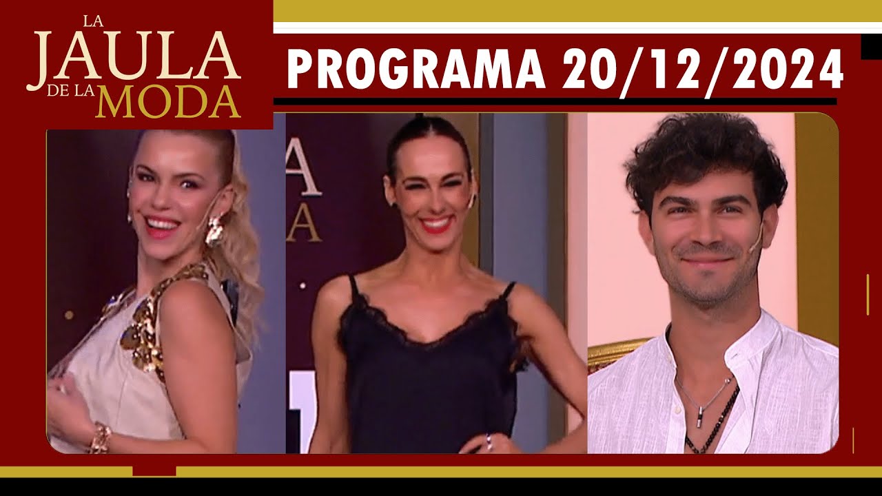LA JAULA DE LA MODA - PROGRAMA 20/12/24 - INVITADOS: LOLA BEZERRA, NICO GROSMAN Y SILVINA ...