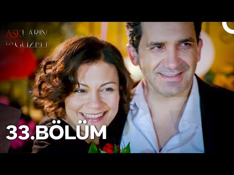 Aşkların En Güzeli 33. Bölüm