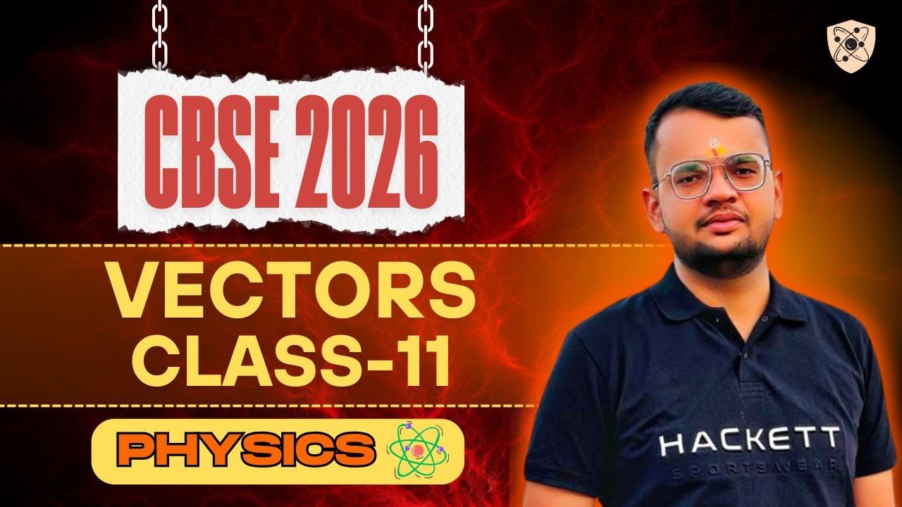 Master Vectors in Physics | Class 11 | CBSE 2026 | Complete Basics ...