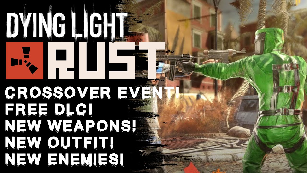 Dying Light and Rust Crossover Event! - YouTube