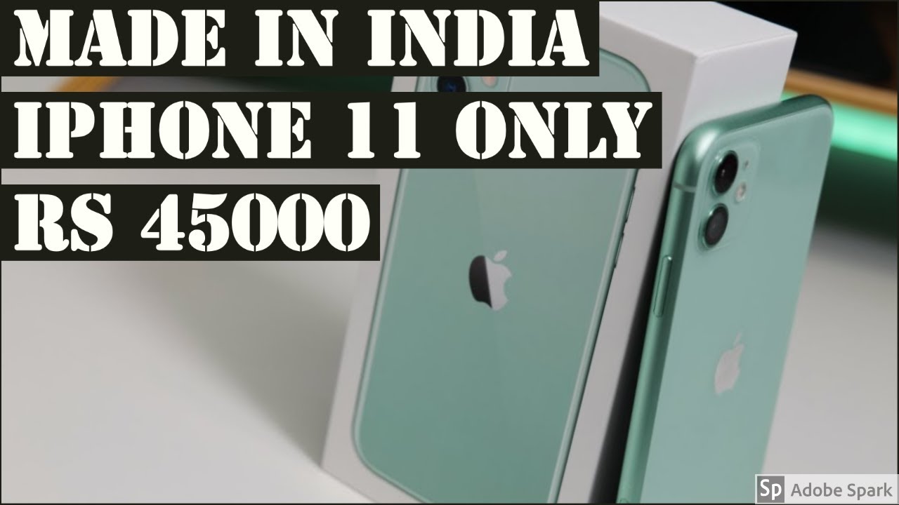 Iphone 11 MADE IN INDIA 🇮🇳 Rs. 45000 - YouTube