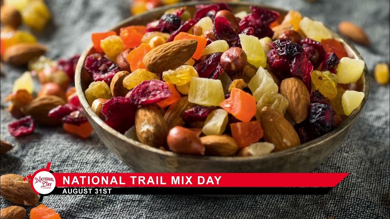 National Trail Mix Day | August 31 - YouTube