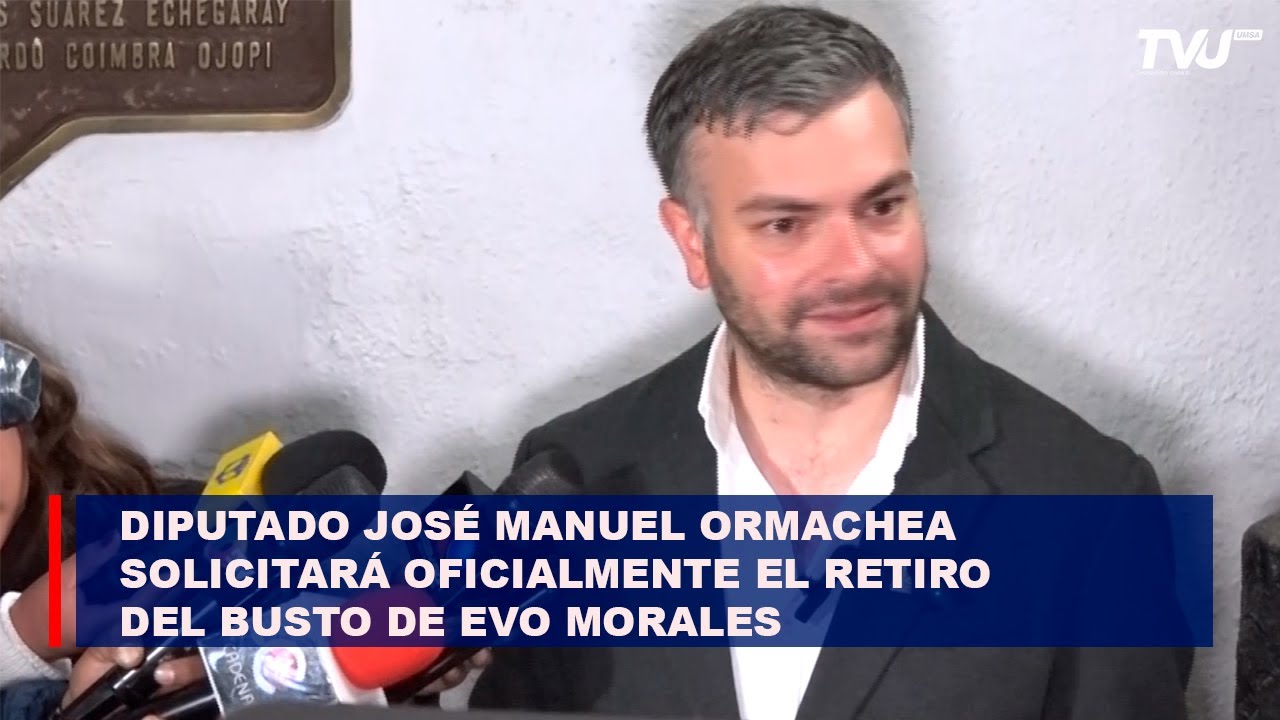 Diputado José Manuel Ormachea solicitará oficialmente el retiro del busto de Evo Morales - YouTube