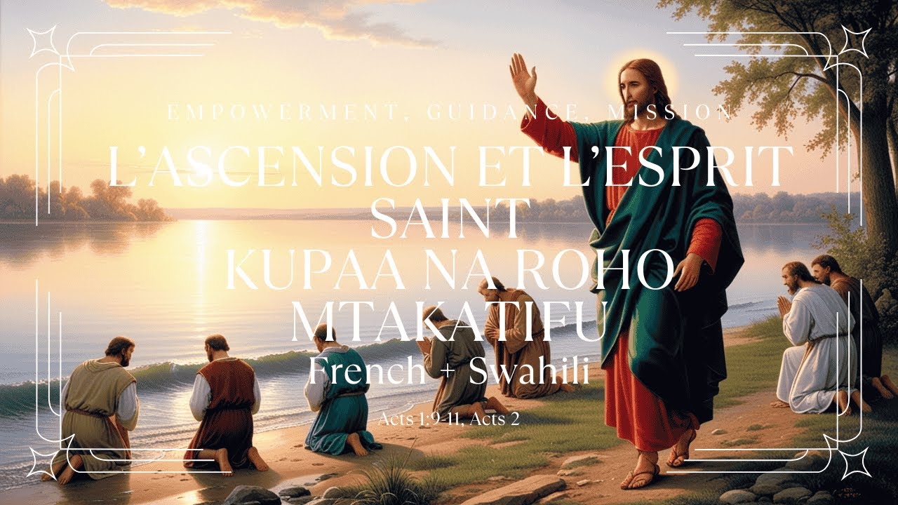 L’Ascension et l’Esprit Saint - Kupaa na Roho Mtakatifu - French ...