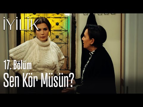 Sen kör müsün? - İyilik 17. Bölüm