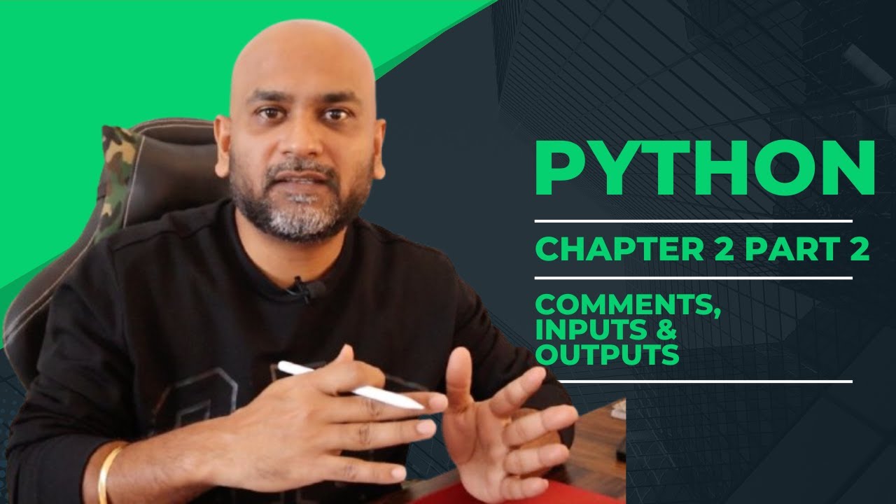 Python Comments Inputs And Outputs Chapter 2 Part 2 Basic Python 4408