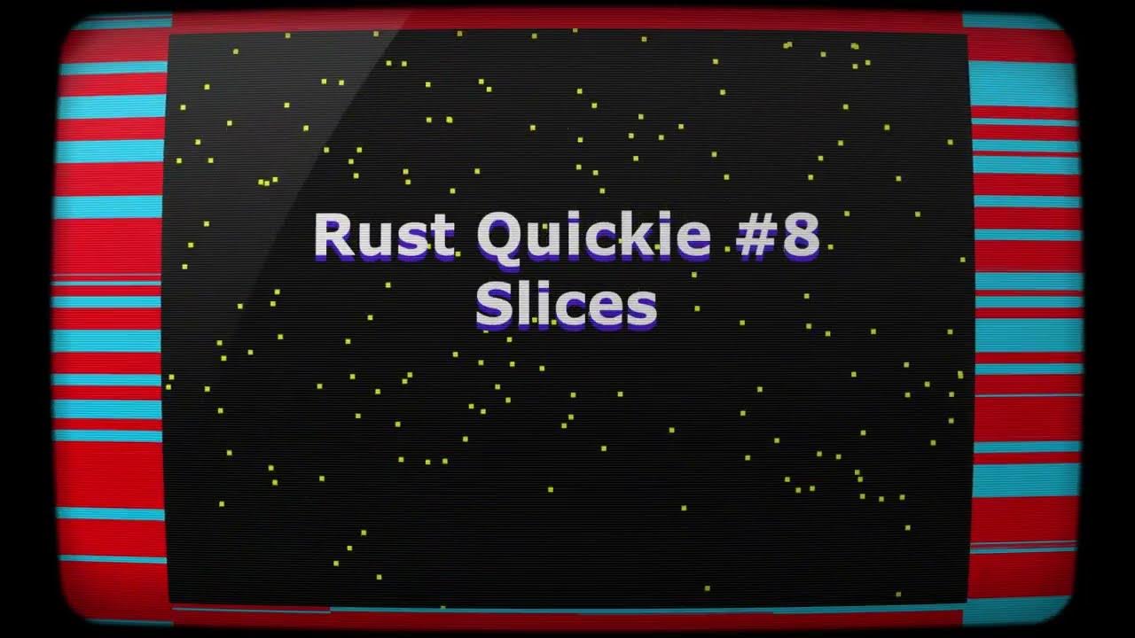 Rust Quickie #8 - Slices - YouTube