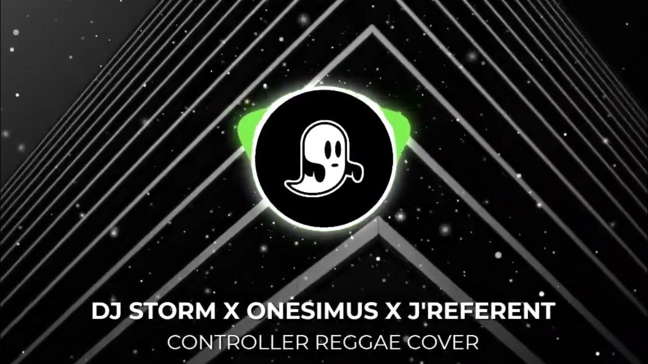Controller Reggae Cover - DJ Storm x Onesimus x J'referent - YouTube