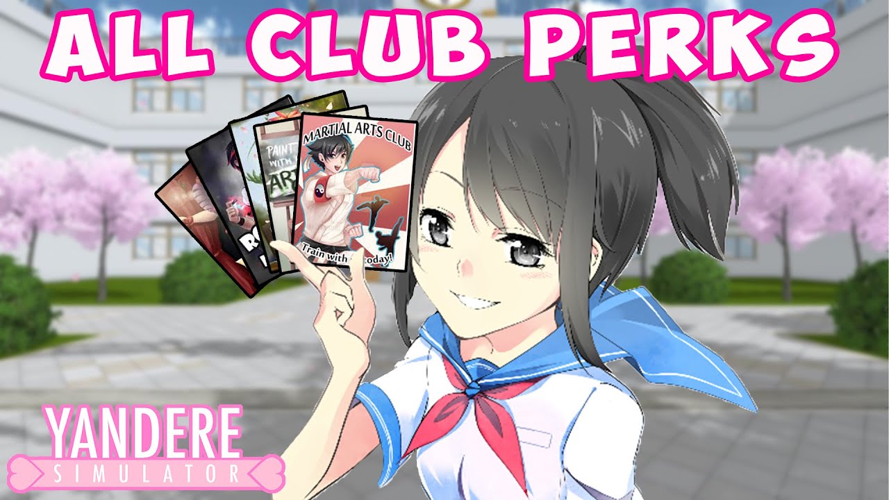 Club Benefits In Yandere Simulator at Max Bosch blog