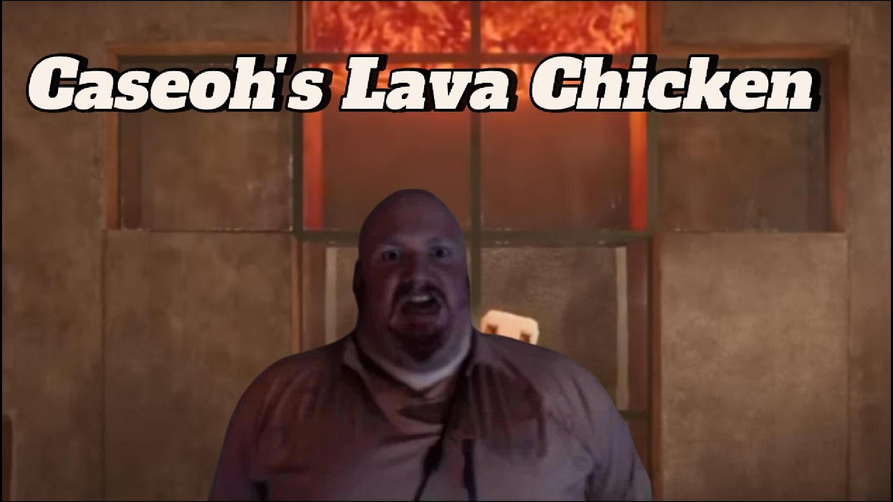 Caseoh's Lava Chicken - YouTube