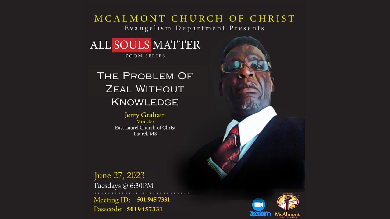 ALL SOULS MATTER | THE PROBLEM OF ZEAL WITHOUT KNOWLEDGE | JERRY GRAHAM ...