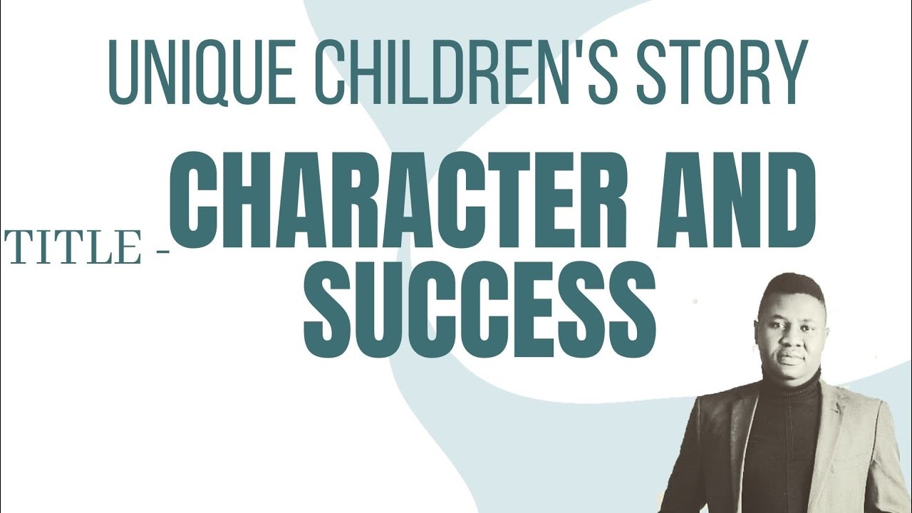 CHARACTER AND SUCCESS || UNIQUE STORY WITH MORAL LESSONS - YouTube