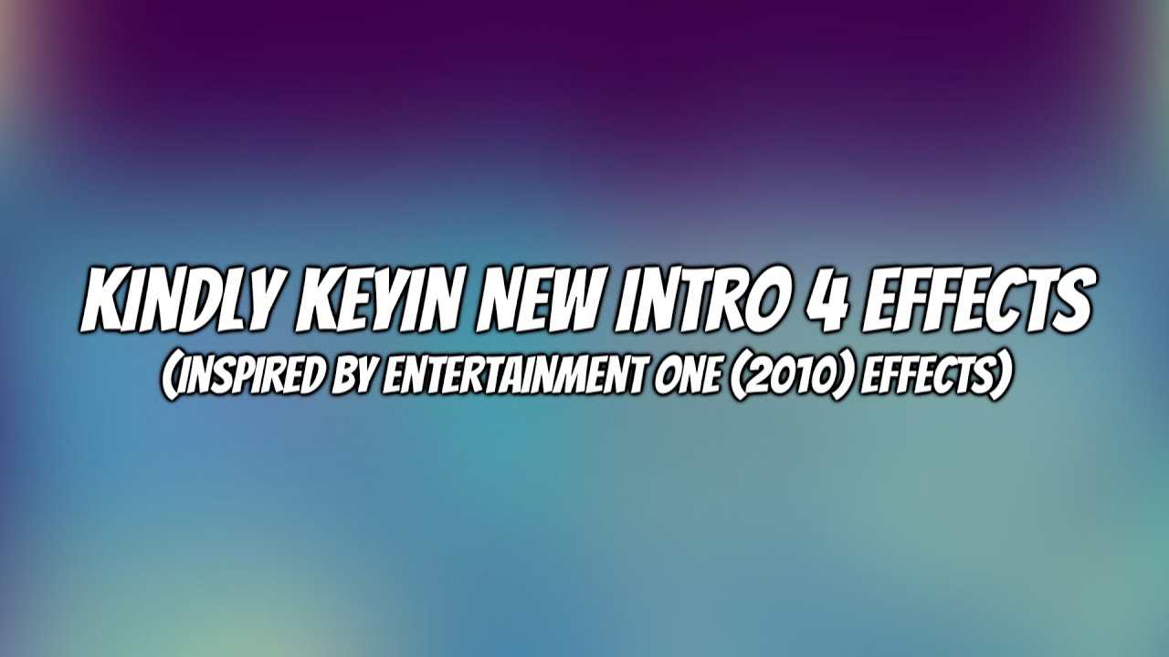 (Requested) Kindly Keyin New Intro 4 Effects (Inspired by Entertainment ...