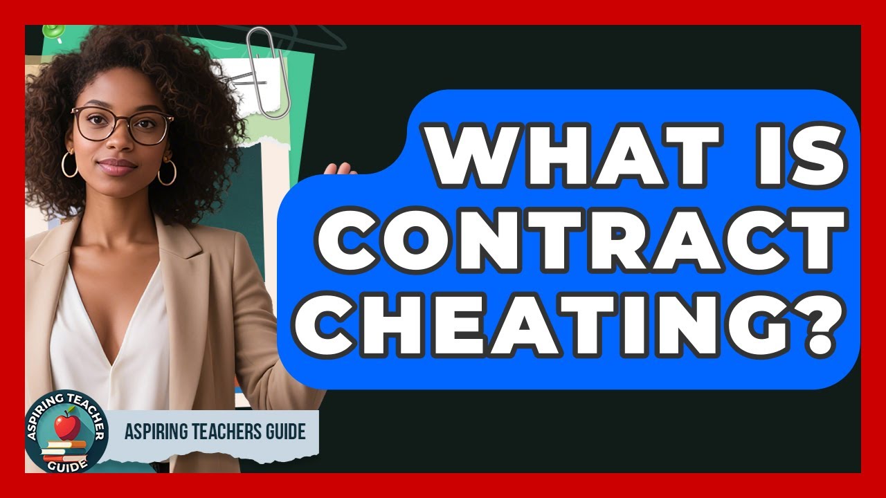 What Is Contract Cheating? - Aspiring Teacher Guide - YouTube