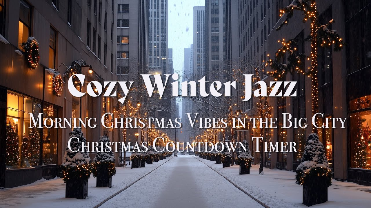 🎄 Jazz Winter Christmas Music - Festive Morning Vibes in a Big City 🎷 ...
