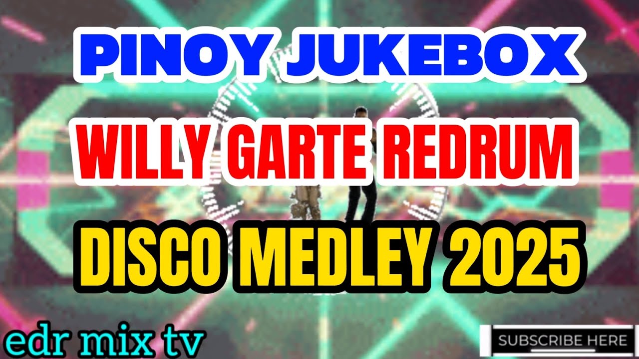 NEW PINOY JUKEBOX ️WILLY GARTE REDRUM ️DISCO MEDLEY 2025 - YouTube