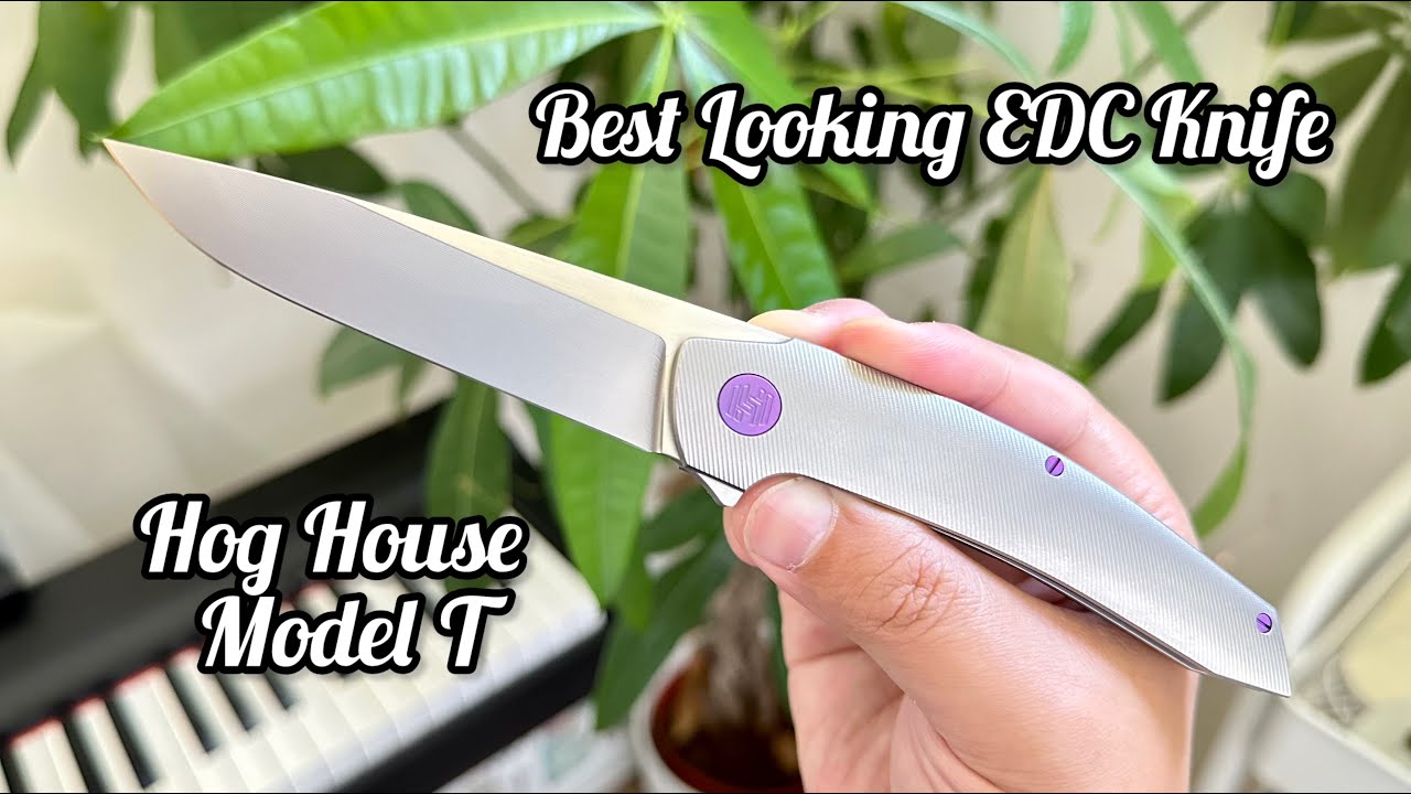 Best Looking EDC Knife - Hog House Model T | Unboxing & First ...