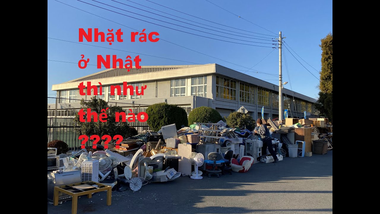 Nhặt rác ở Nhật sướng lắm / Cuộc sống ở Nhật 3 - YouTube