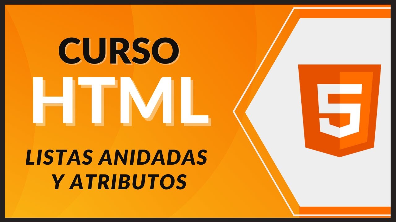 CURSO de HTML5 desde CERO 2021 - #30 - Listas anidadas y atributos ...