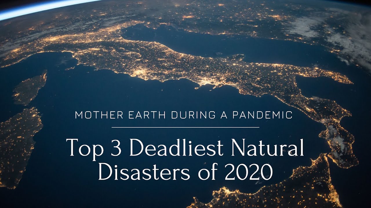 Top 3 Deadliest Natural Disasters of 2020 - YouTube