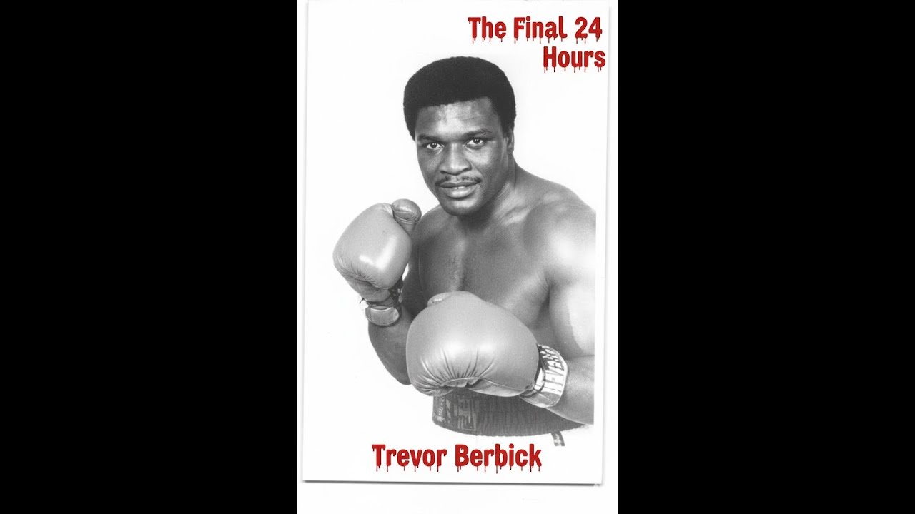 The Last 24 Hours of Boxing Champion Trevor Berbick - YouTube