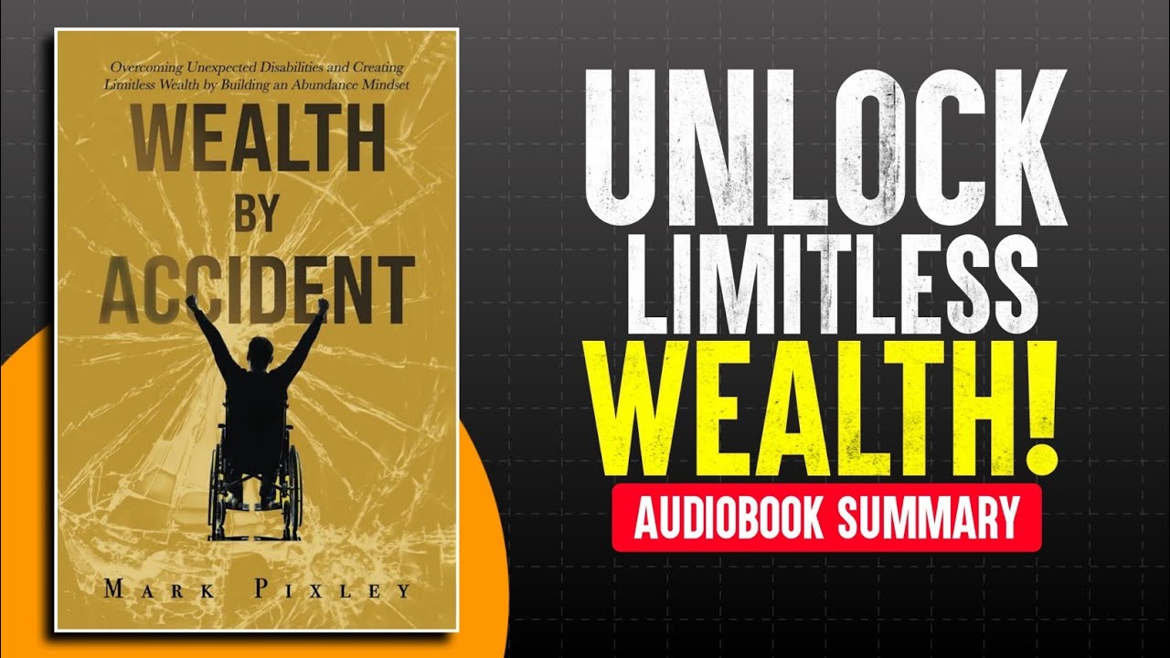 UNLOCK LIMITLESS WEALTH! Mark Pixley's "Wealth By Accident" | Audiobook ...