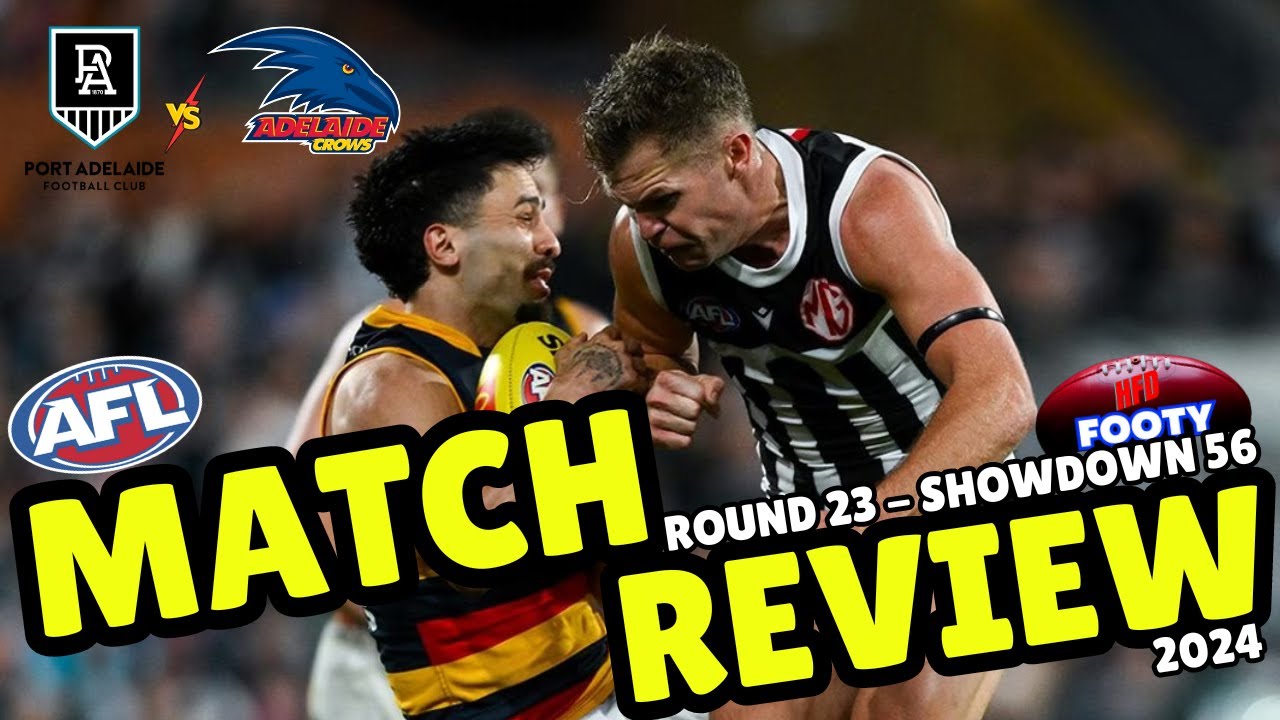 Port Adelaide Power vs Adelaide Crows | MATCH REVIEW | Round 23 ...