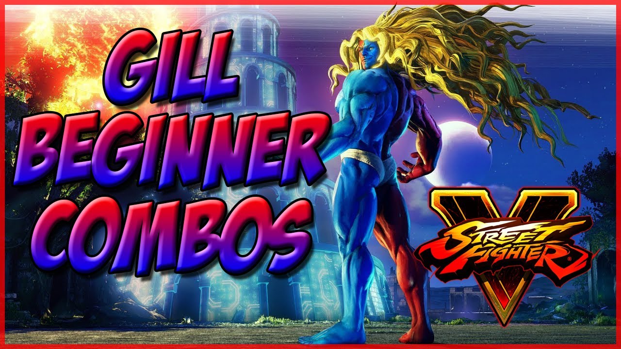 SFV: Gill Tips - Beginner Combos - YouTube