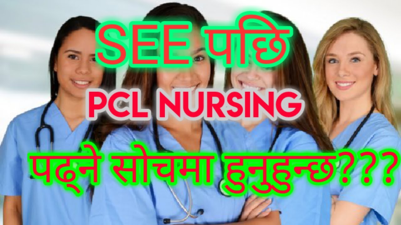 PCL Nursing In Nepal After SEE Colleges Fee Salary Diploma In pcl-nursing-in-nepal-after-see-colleges-fee-salary-diploma-in