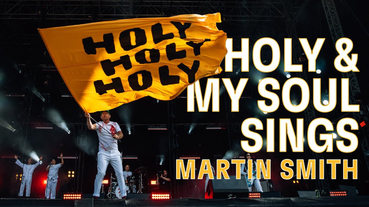 Holy and My Soul Sings - Martin Smith - YouTube