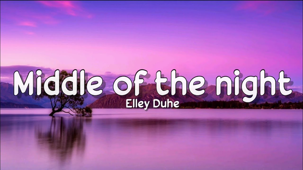 Elley Duhé - Middle Of The Night (Lyrics) | LyricsStore 04 - YouTube