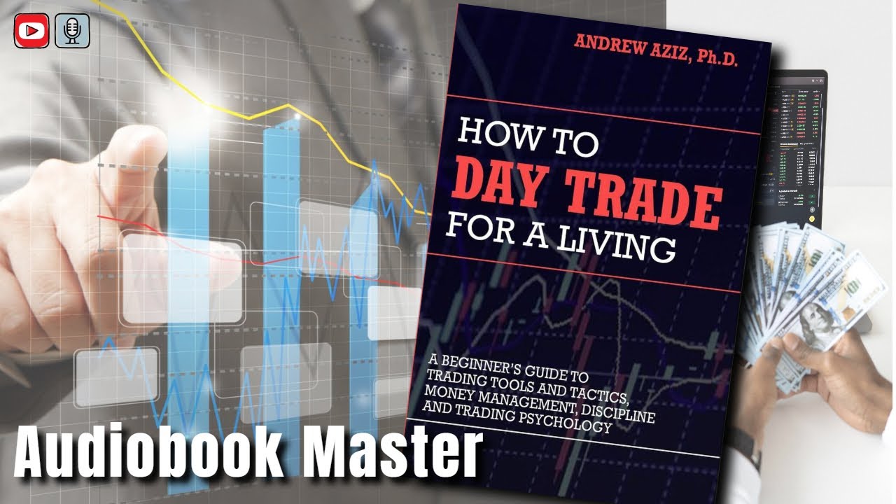 How to Day Trade for a Living Best Audiobook Summary by Andrew Aziz ...