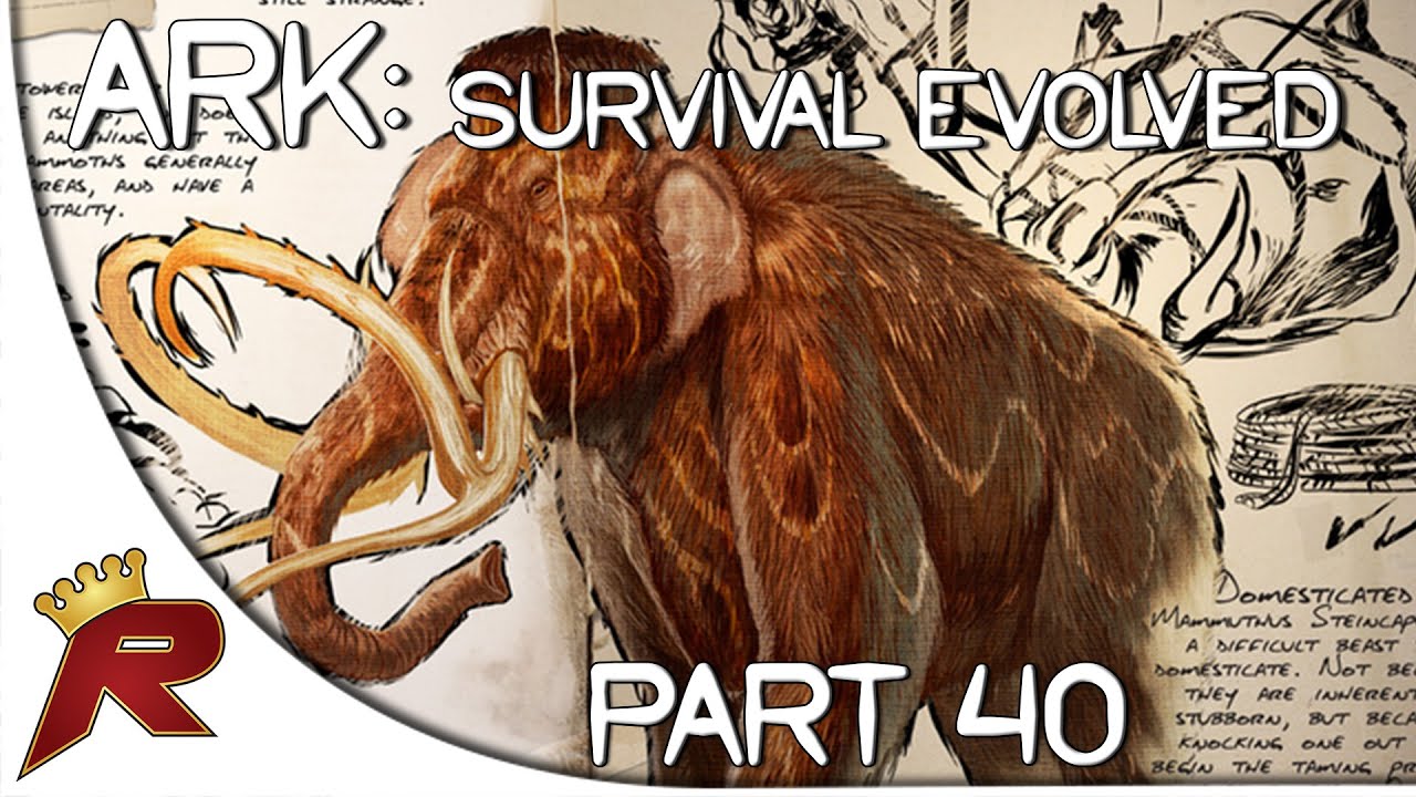 Ark: Survival Evolved Gameplay - Part 40: "Building Base w/ Mammoth ...