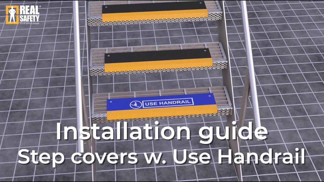 How to Install Step Covers with "USE HANDRAIL" Signage | Real Safety ...