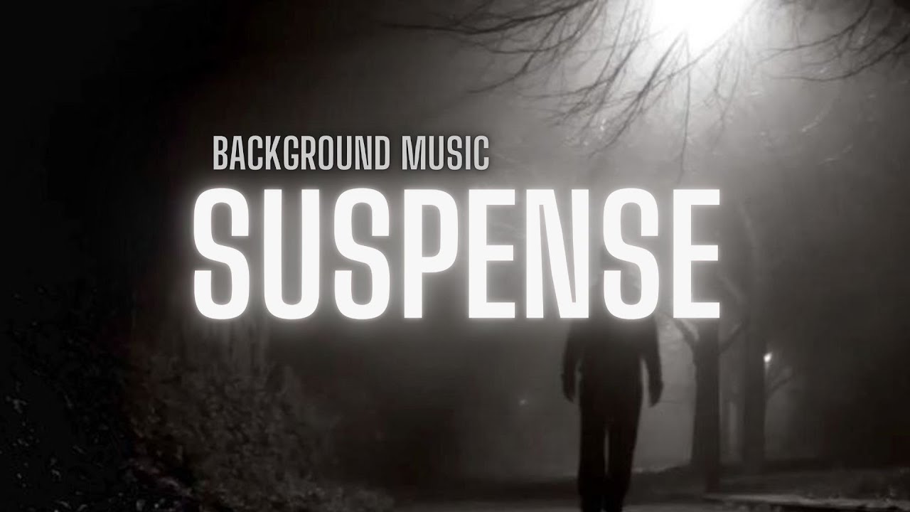 Thrilling and Suspenseful Background Music (Perfect for Films, Games ...