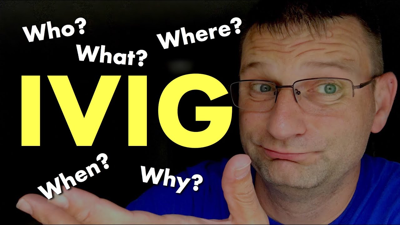 What Is IVIG? Intravenous Immunoglobulin - YouTube