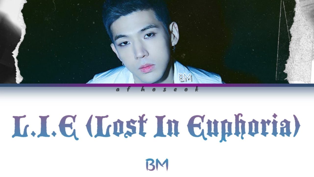 BM - L.I.E (Lost In Euphoria) - Color Coded Lyrics (Han_Rom_Eng 가사 ...