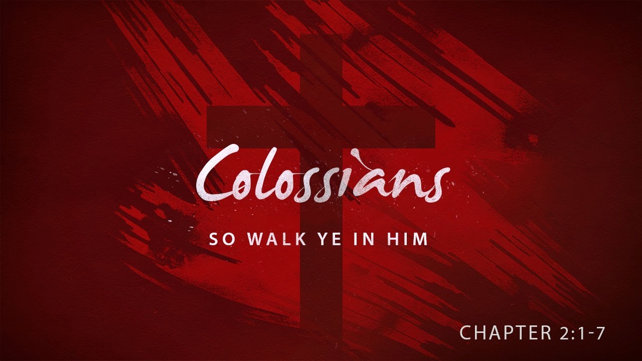 Sunday Morning | Colossians - So Walk Ye In Him | Pastor Kevin Pestke ...