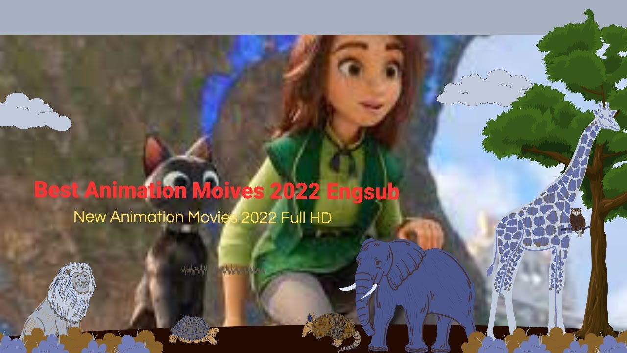 Best Animation Moives 2022 Engsub - New Animation Movies 2022 Full HD ...