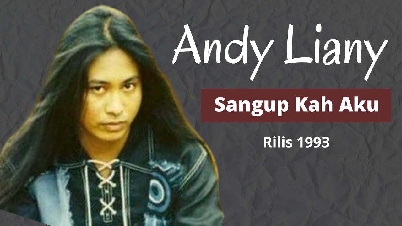 Andy Liany - Sanggup Kah Aku Lagu Hits Dan Populer Andy Liany - Sanggup ...