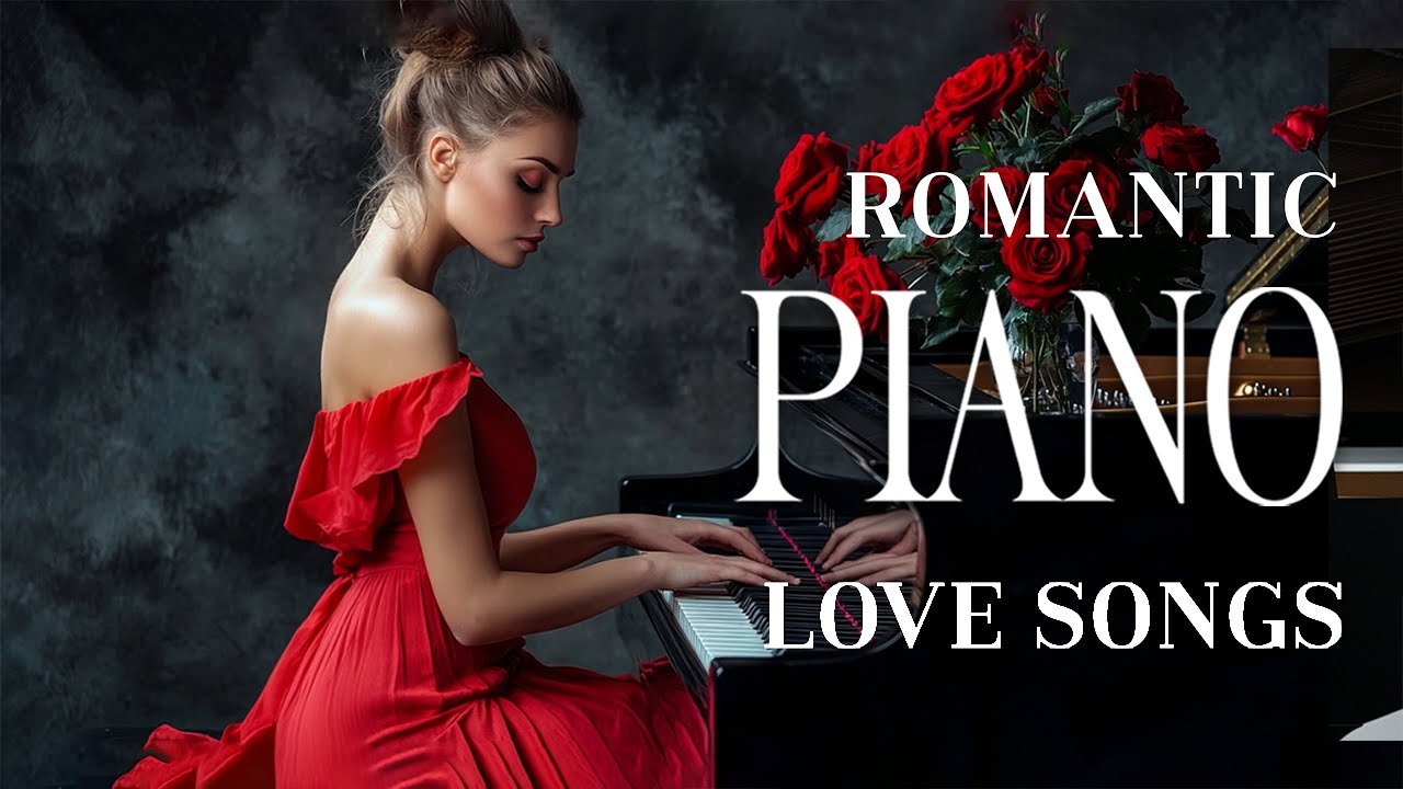 Top 50 Most Romantic Piano Love Pieces of All Time - Timeless Beautiful ...