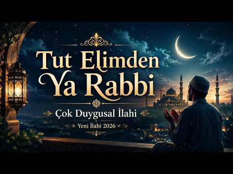 Tut Elimden Ya Rabbi | Kalbinizi Titretecek...