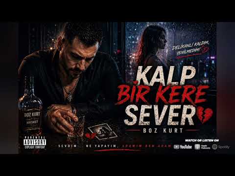 BOZ KURT – KALP BİR KERE SEVER (Official Video)
